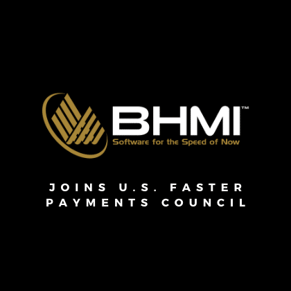 BHMI Joins the U.S. Faster Payments Council | BHMI