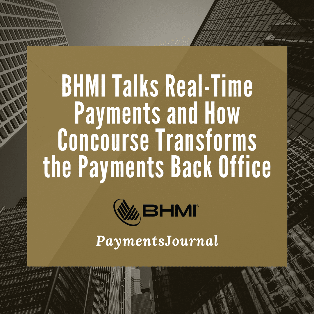 BHMI Talks Real-Time Payments and How Concourse Transforms the Payments Back Office | BHMI